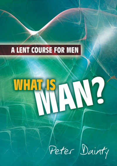 WHAT IS MAN :: Lent Studies & Devotionals :: Seasonal :: Books :: Keith ...