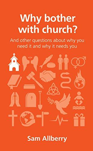 WHY BOTHER WITH CHURCH :: Church Life :: The Church :: Books :: Keith ...